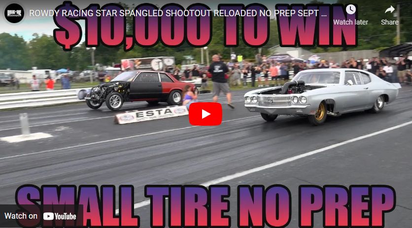 ROWDY RACING STAR SPANGLED SHOOTOUT RELOADED NO PREP SEPT 2022 ...